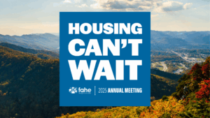 Fahe Fahe 2025 Annual Meeting: Housing Can’t Wait - Fahe